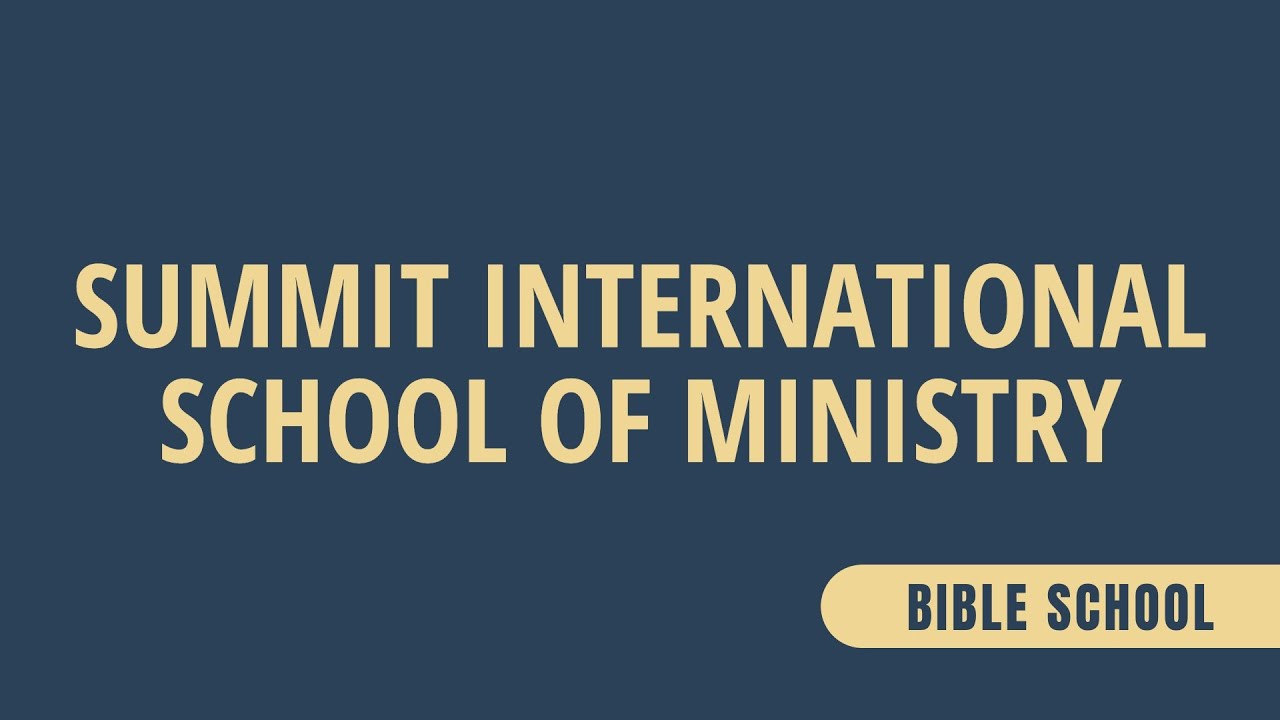 Summit International School of Ministry - YouTube