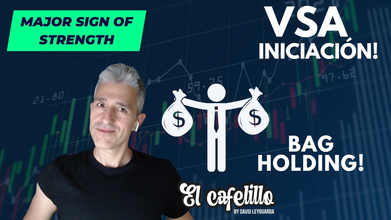 VSA TRading Method Iniciación BagHolding El gran signo de fortaleza ...
