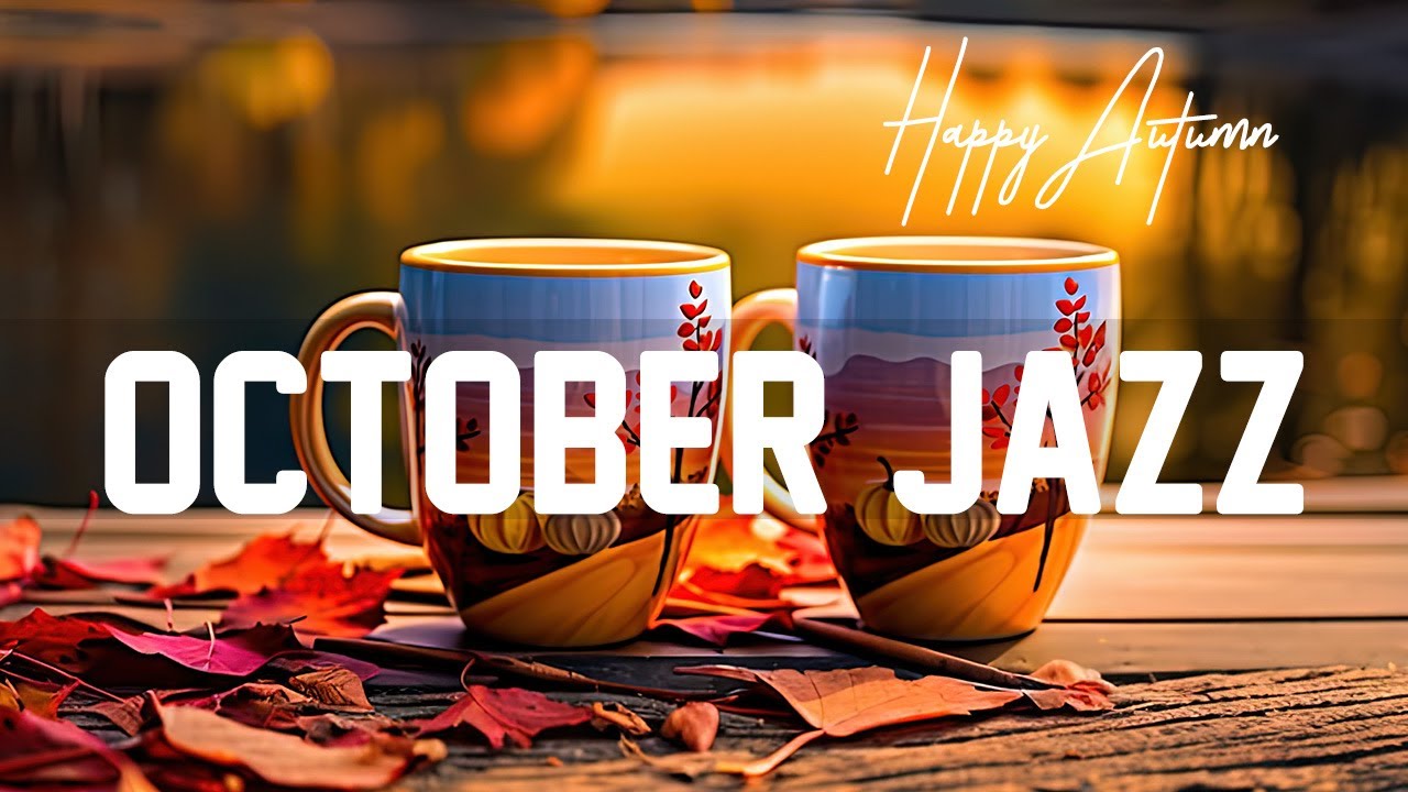 October Jazz ☕ Gentle Autumn Coffee Jazz Music And Bossa Nova Piano