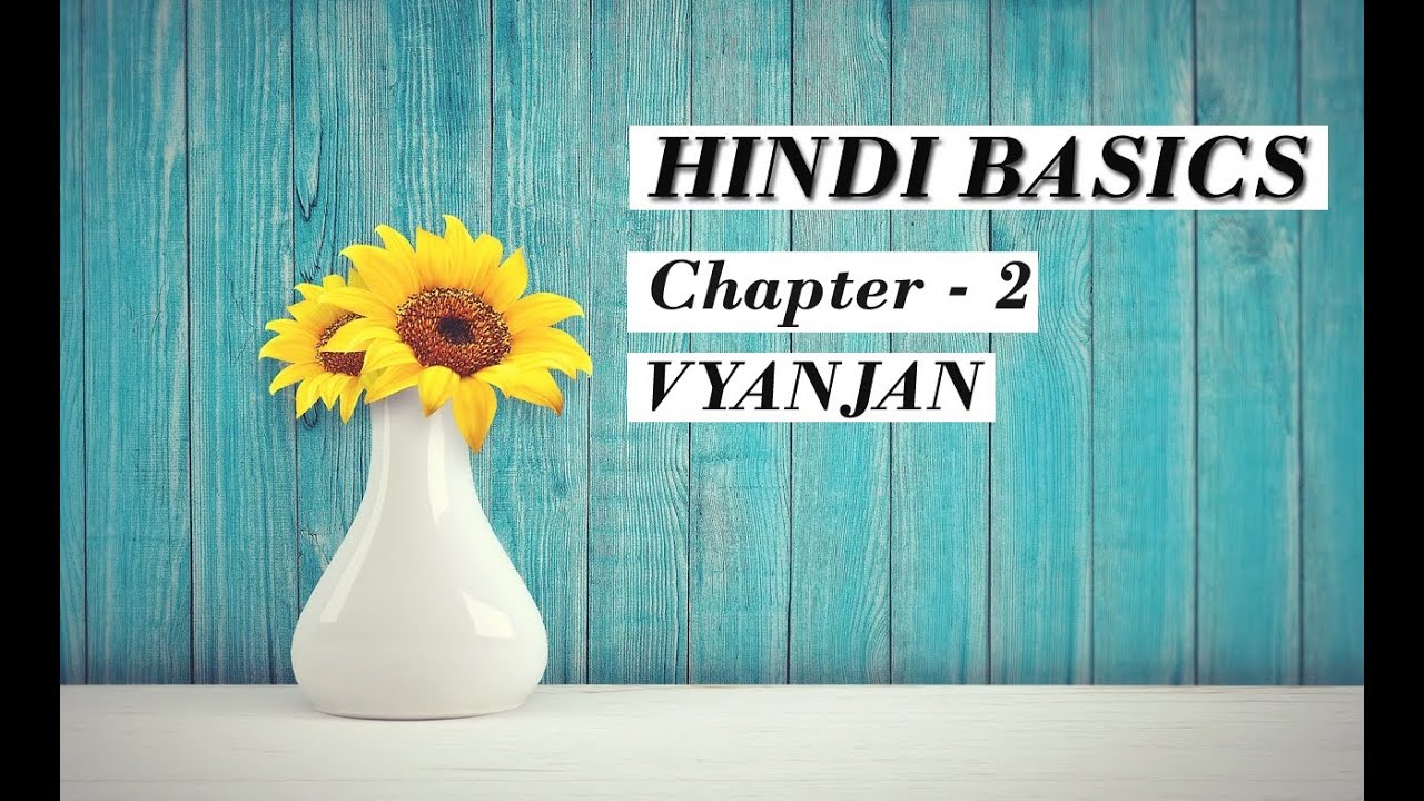 BASIC HINDI CHAPTER - 2 CONSONANTS - VYANJAN - YouTube