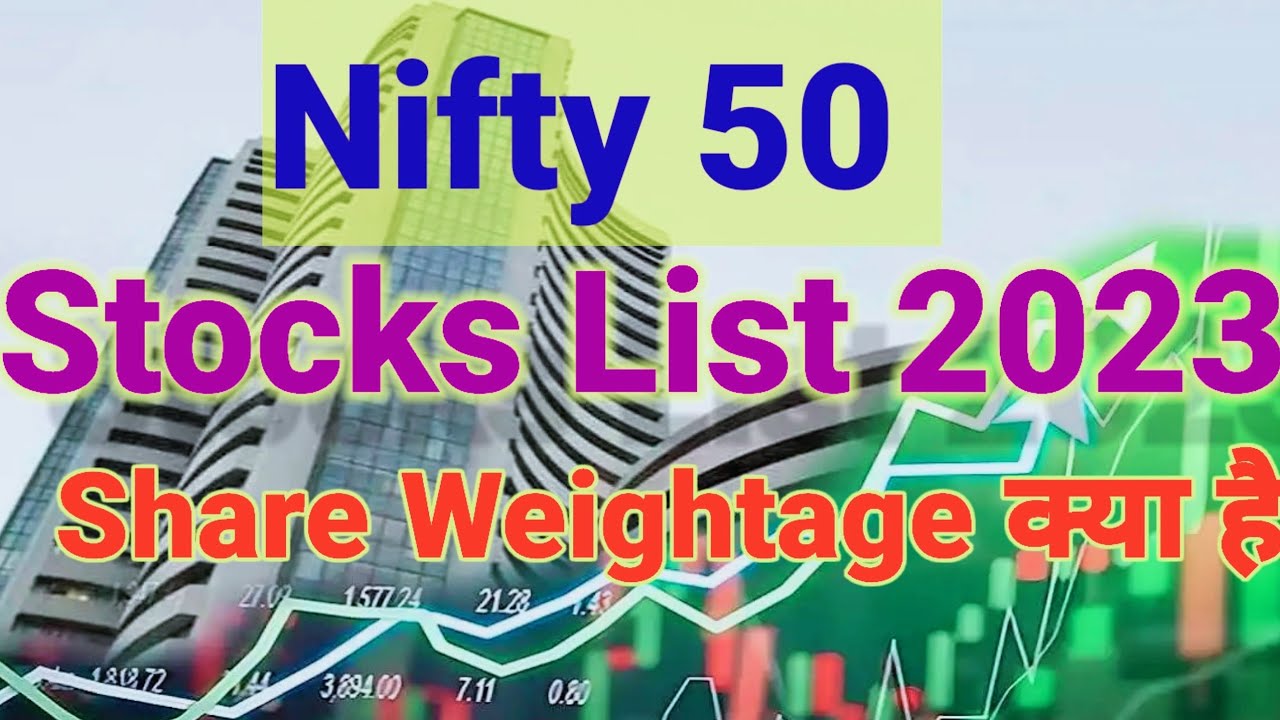 Nifty 50 Stocks List 2023 Nifty 50 Company Share Weightage List 2023