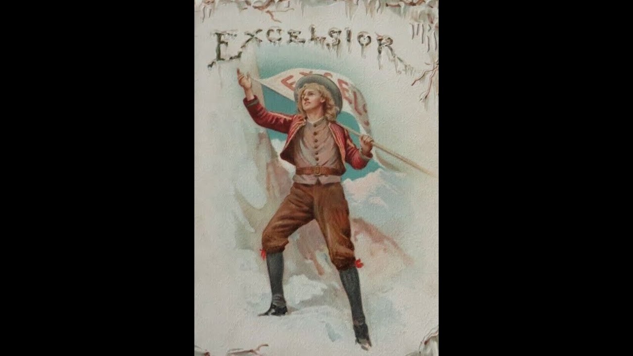 "Excelsior" Longfellow poem, Balfe classic song, Arnold Bennett ...
