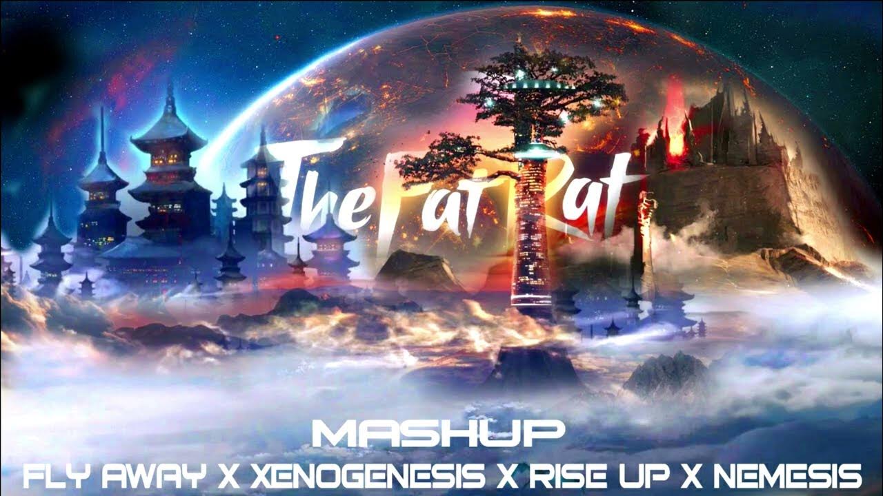 TheFatRat Mashup - Fly Away x Xenogenesis x Rise Up x Nemesis - YouTube