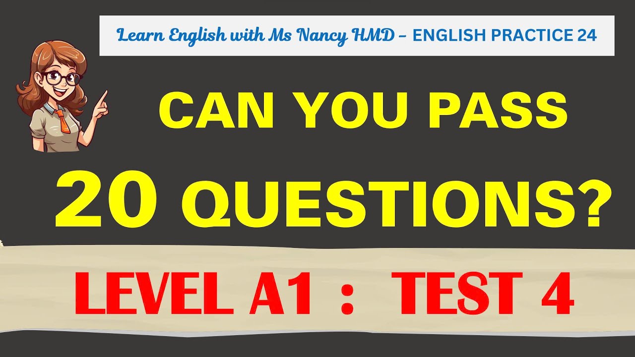CAN YOU PASS 20 QUESTIONS? LEVEL A1: TEST 4 - ENGLISH PRACTICE 24 - YouTube