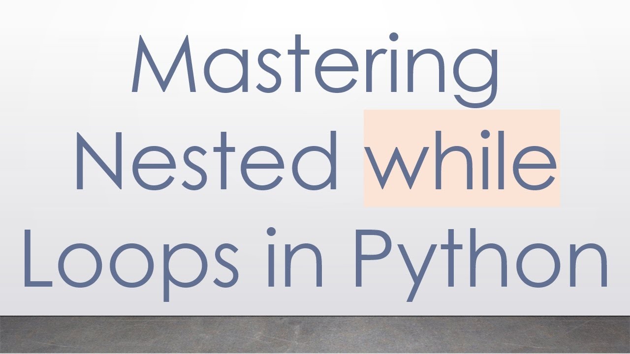 Mastering Nested while Loops in Python - YouTube