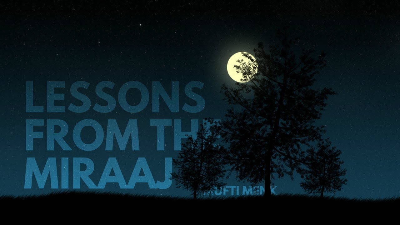 Lessons from the Miraaj | Mufti Menk - YouTube