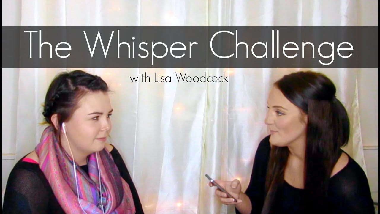 The Whisper Challenge with Lisa Woodcock - YouTube