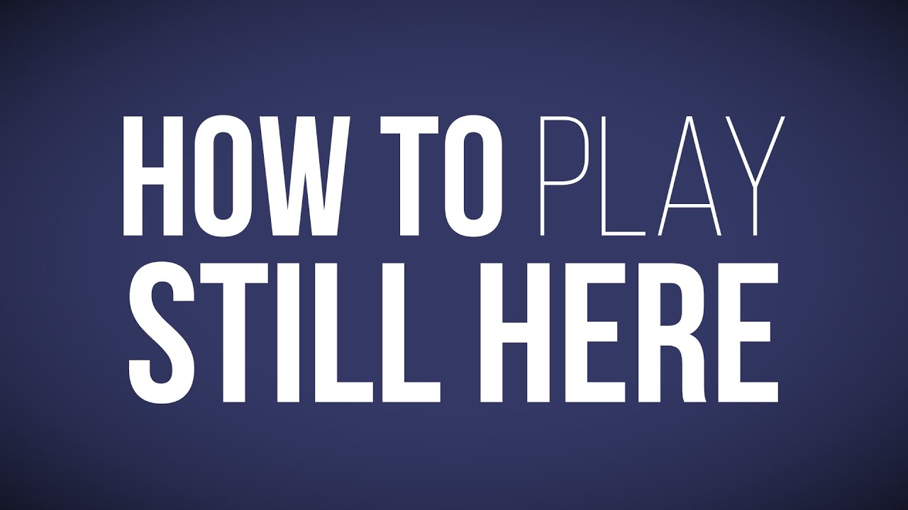 How to Play - Still Here - YouTube