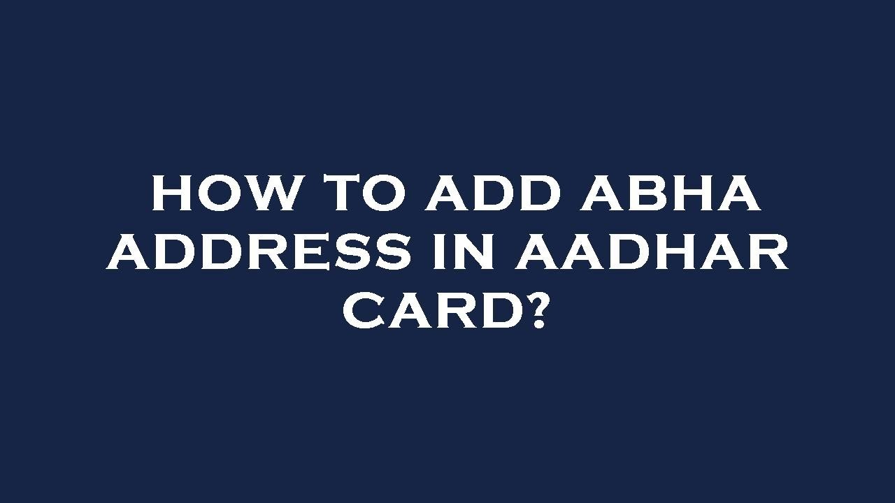 How to add abha address in aadhar card? - YouTube