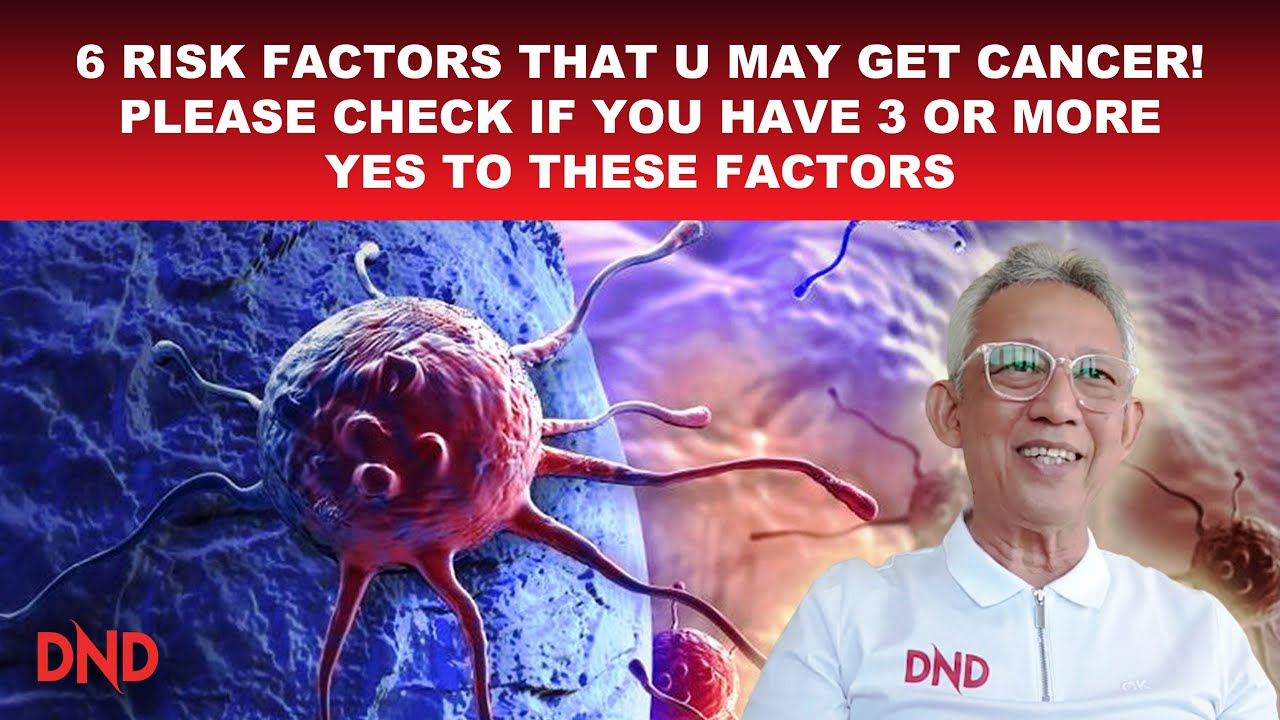 6 Risk Factors That You May Get Cancer? Please Check if you have 3 (or ...
