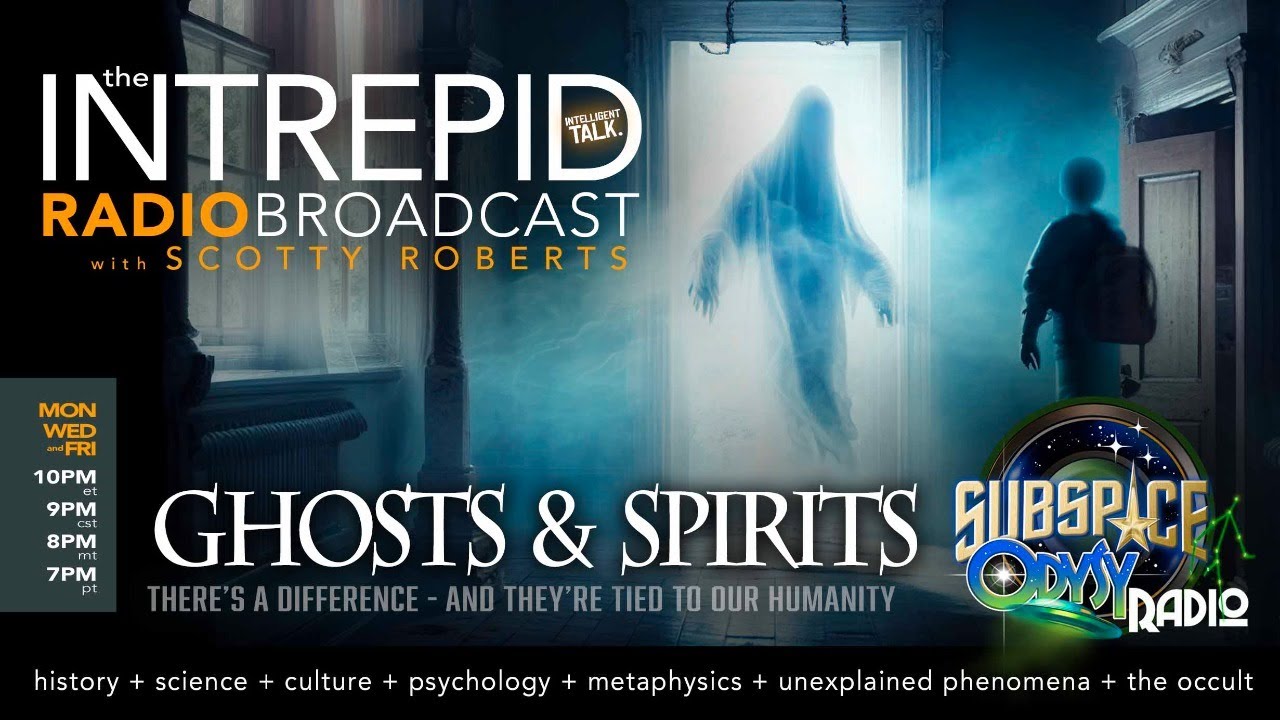 Intrepid Radio - Ghosts & Spirits - Different, but Both Linked to Our Humanity - YouTube