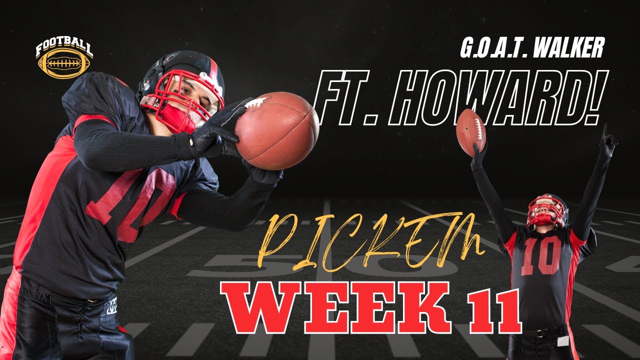 GREATEST WEEK ever!? + HOWARD IS HERE!! Week 11 Pickem - YouTube