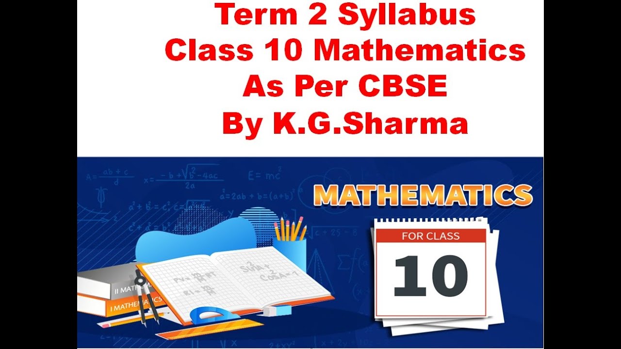 Class 10 Mathematics Term 2 Syllabus 2021 - 2022 NCERT CBSE By K.G ...
