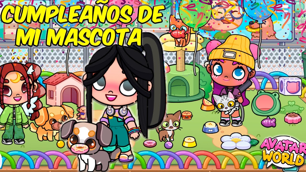 ORGANIZO EL CUMPLEAÑOS DE MI NUEVA MASCOTA🐾 en AVATAR WORLD *NALA💞 ...