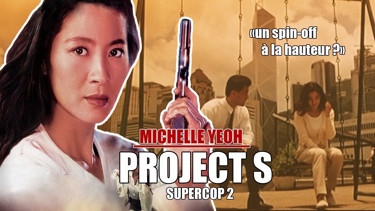 PROJECT S : un bon spin-off à Police Story ? - YouTube