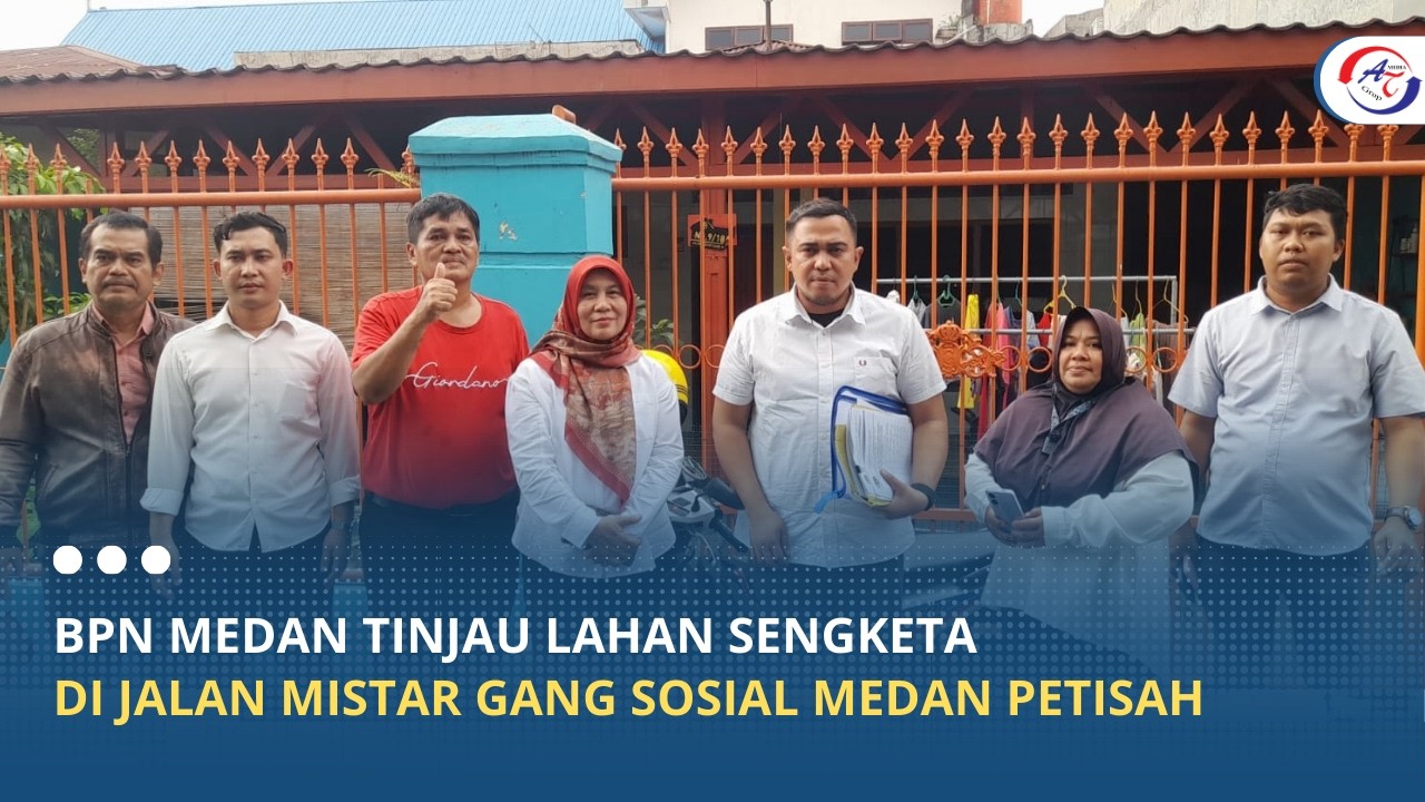 BPN MEDAN TINJAU LAHAN SENGKETA DI JALAN MISTAR GANG SOSIAL MEDAN ...