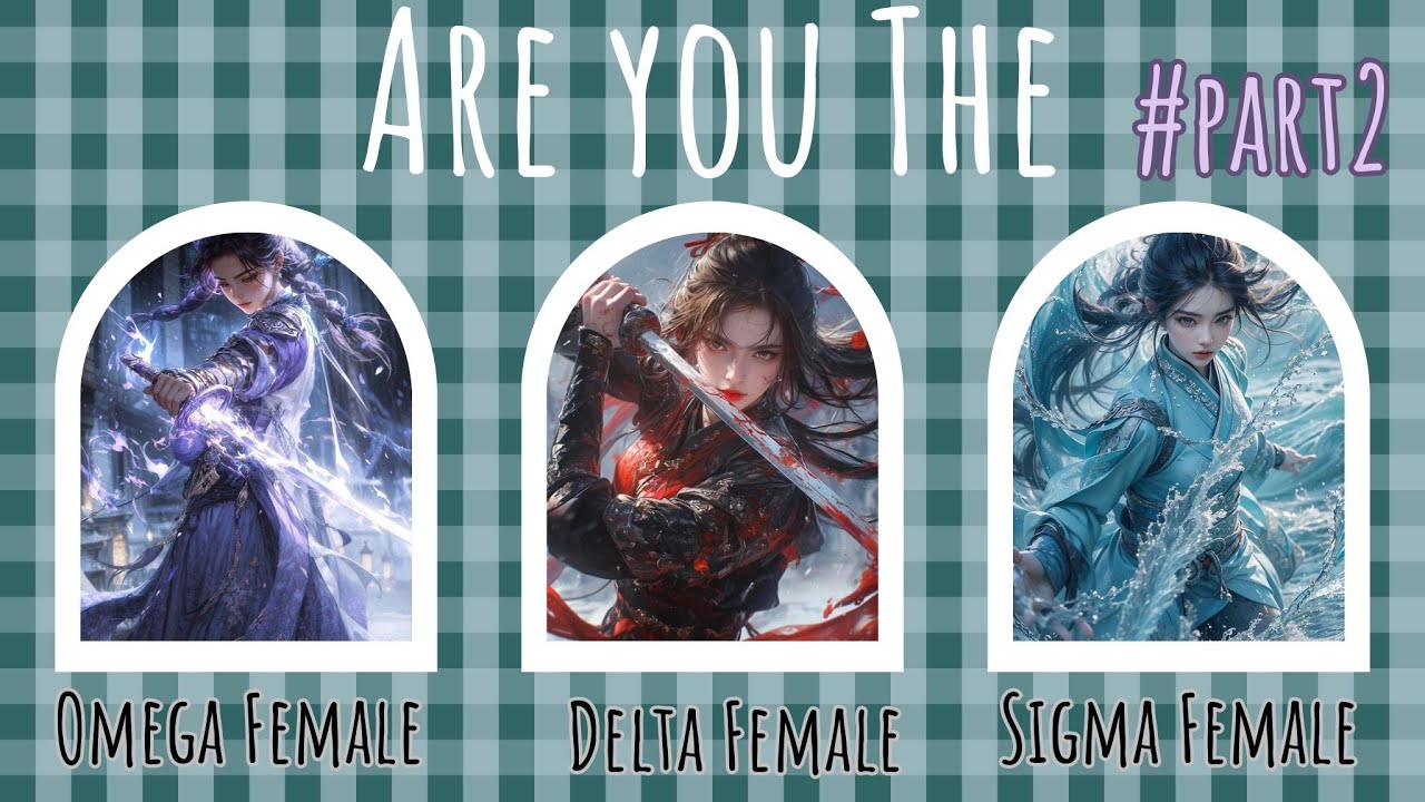 Are You The Omega Female, Delta Female or Sigma Female? - YouTube