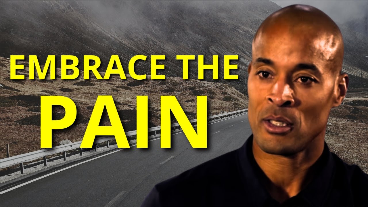 EMBRACE THE PAIN | DAVID GOGGINS MOTIVATIONAL VIDEO - YouTube
