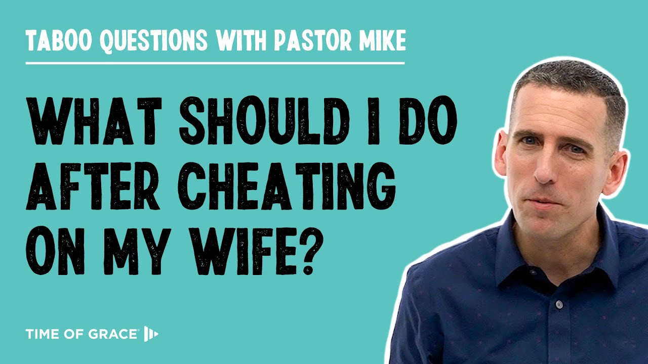 What Should I Do After Cheating on My Wife? - YouTube