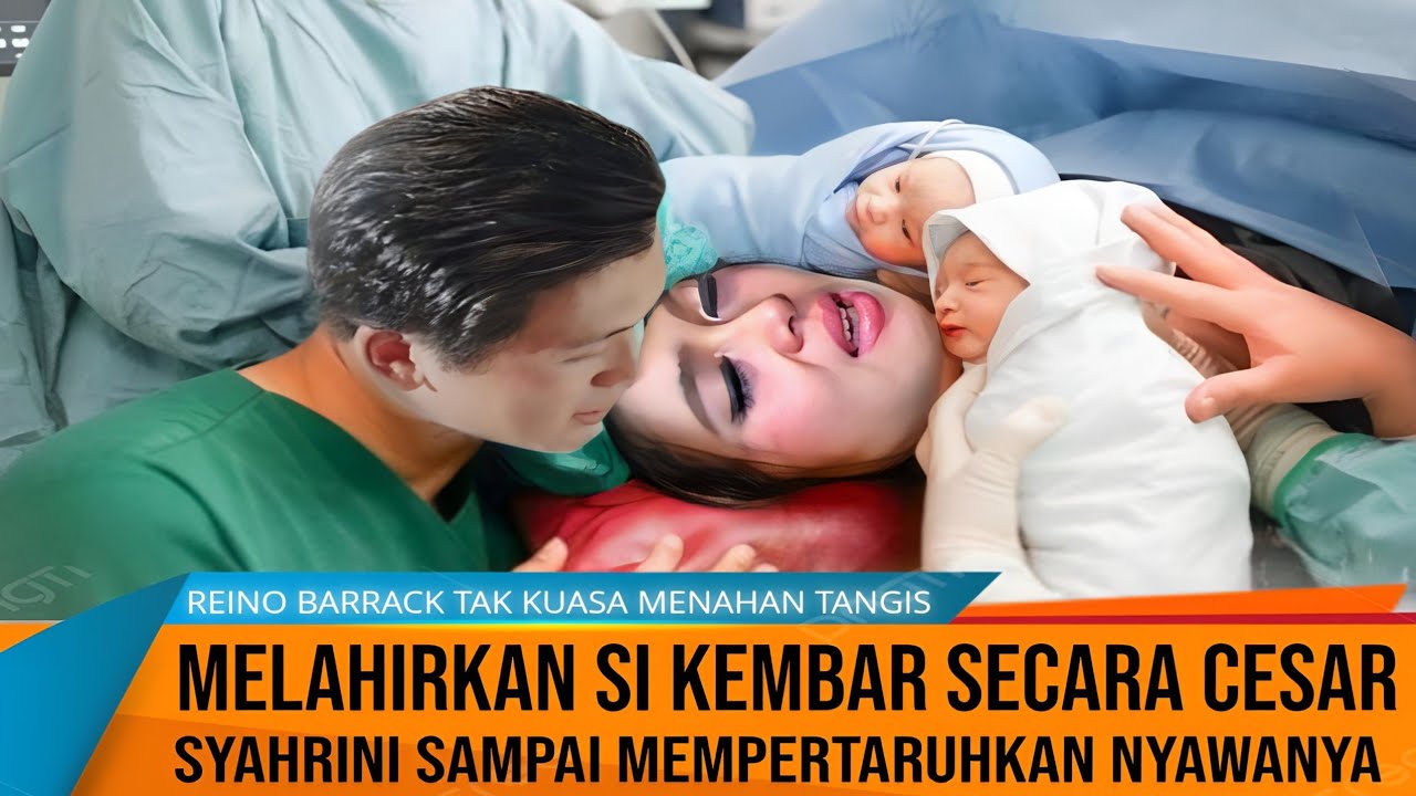 MELAHIRKAN SI KEMBAR SECARA CESAR - Syahrini Sampai Bertaruh Nyawa Buat Reino Barrack Menangis ...