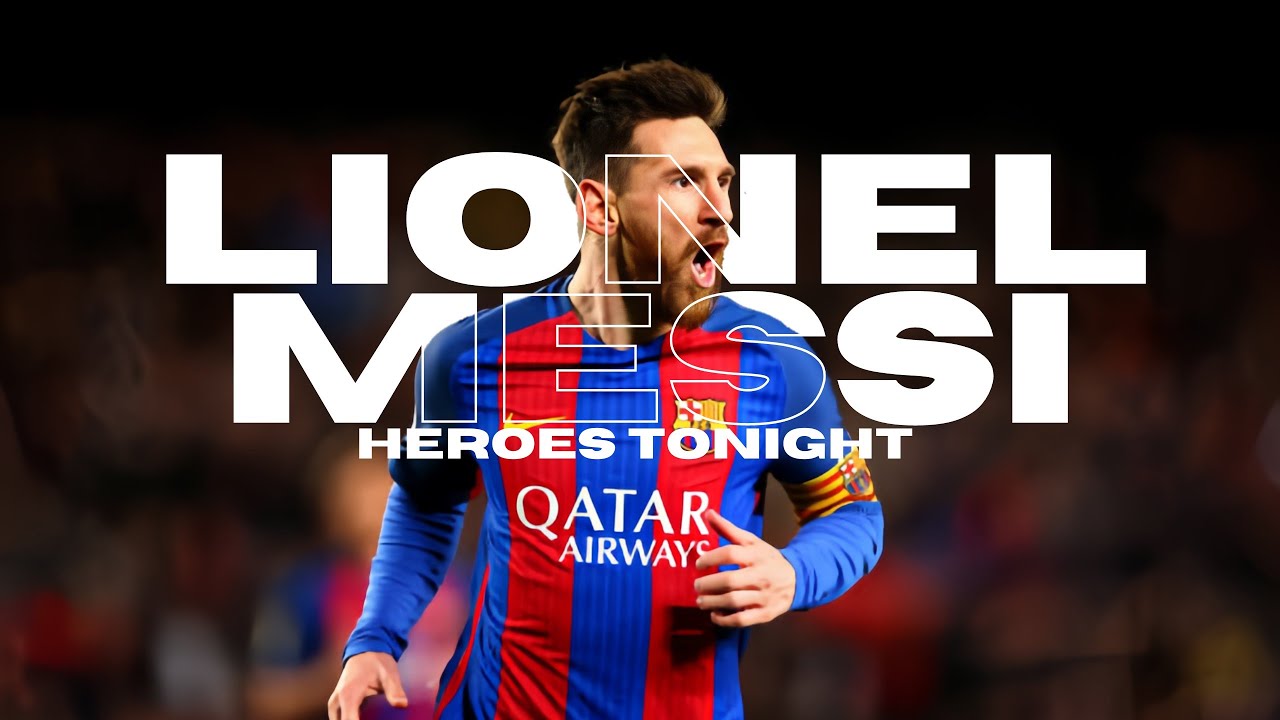 Lionel Messi • Heroes Tonight • Skills & Goal | HD - YouTube