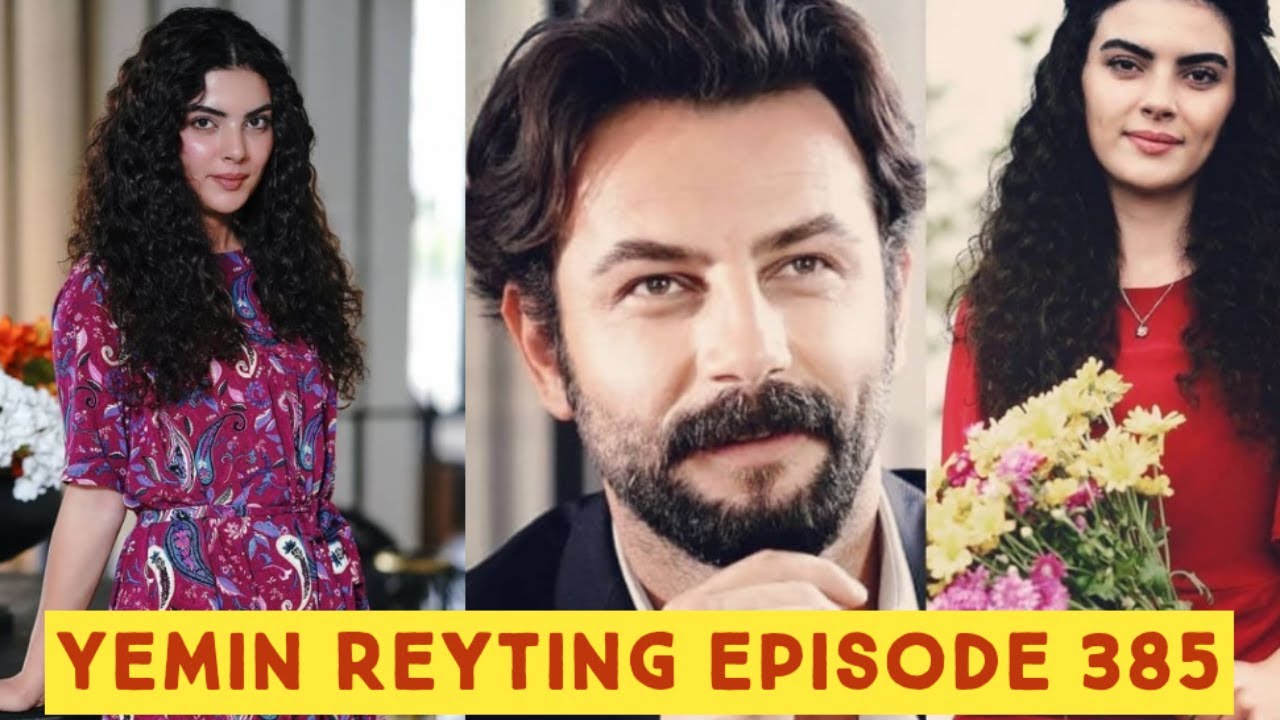 Yemin season 4 Episode 385 Reyting Gökberk demirci and Setenay Süer ...