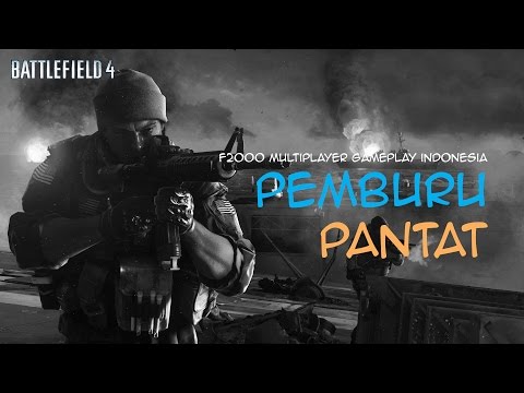 Pemburu Pantat - Battlefield 4 Multiplayer gameplay Indonesia - F2000 Gameplay
