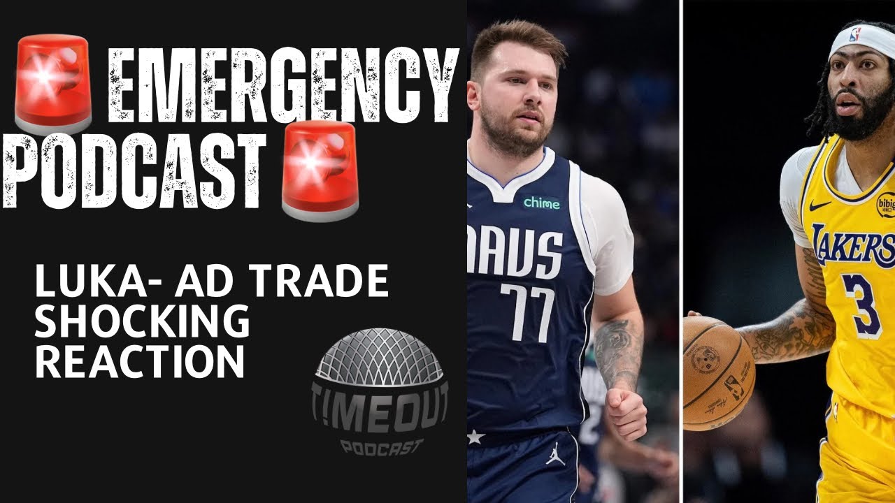 AD-Luka Trade Shocking Full Reaction 🤯 | T!meout Podcast - YouTube