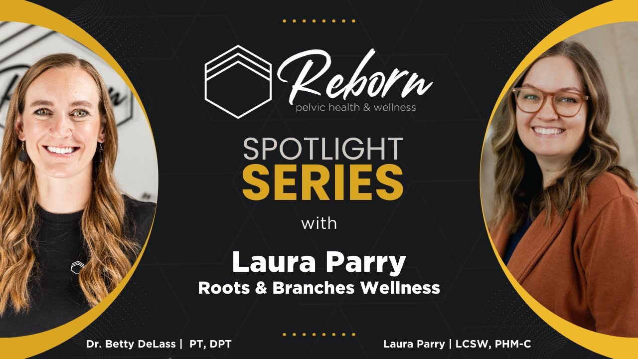 Spotlight Series: Best in Utah Pelvic Health - Laura Parry - YouTube