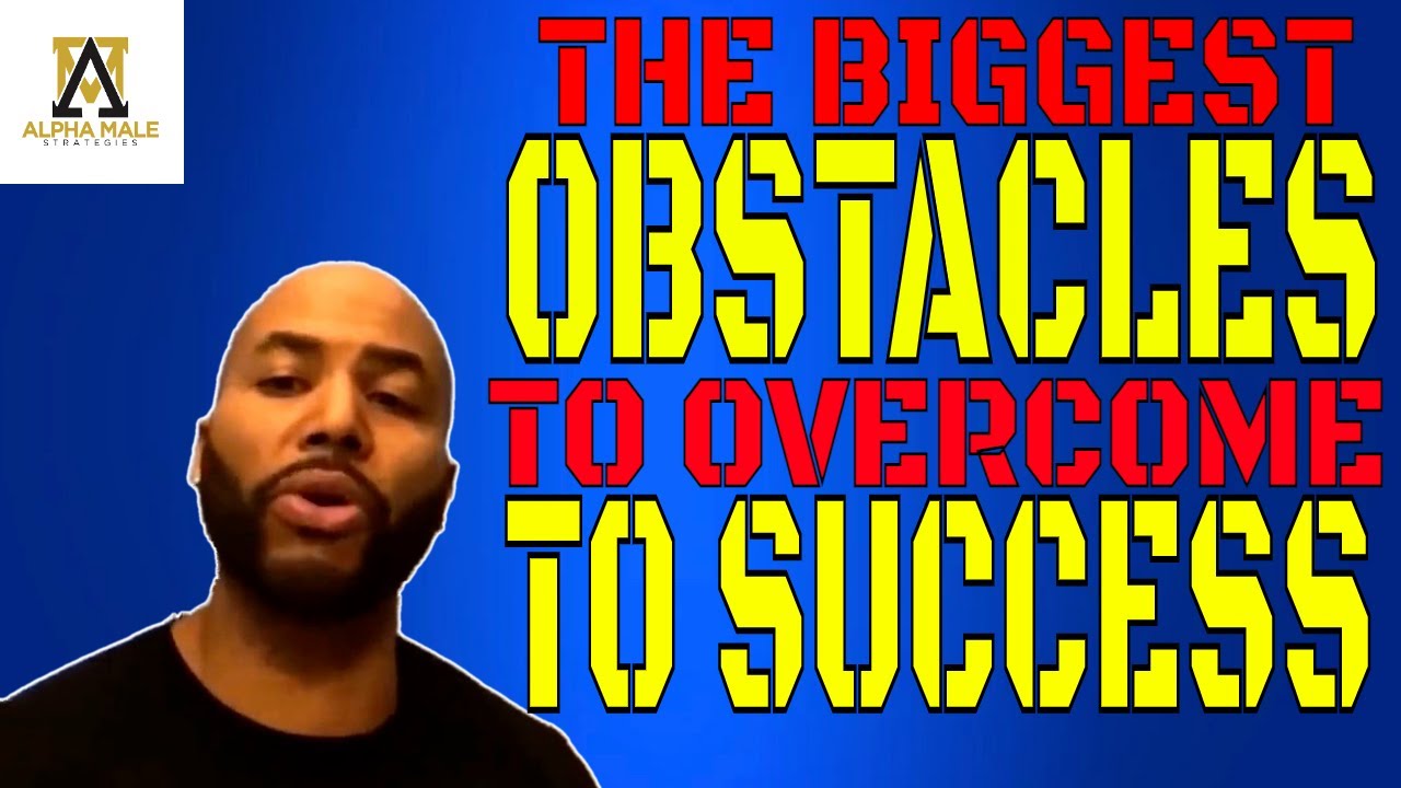 The Biggest Obstacles On Your Road To Success - YouTube
