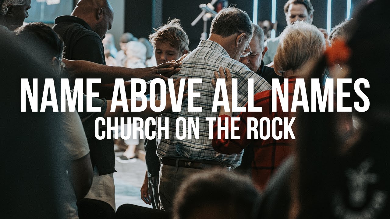 Name Above All Names - YouTube