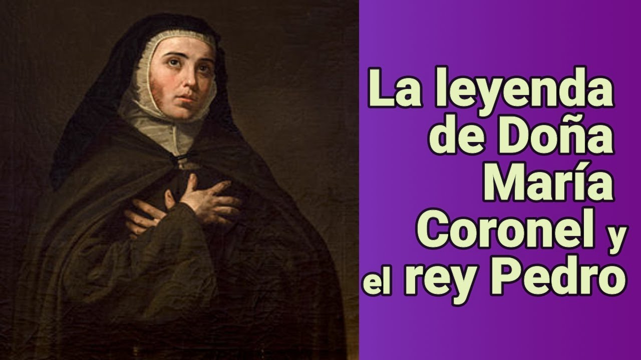 La leyenda de Doña María Coronel y el rey Pedro - YouTube