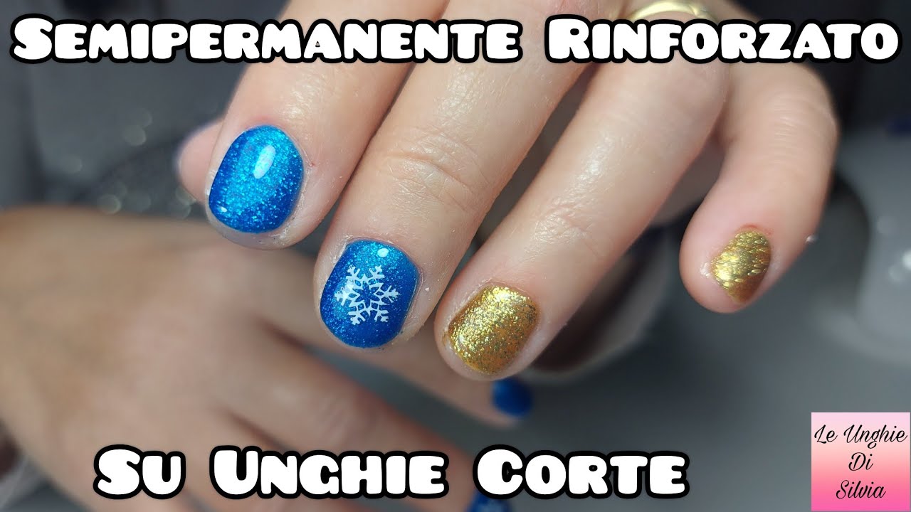 Semipermanente Rinforzato Su Unghie Corte + Unghie Blu E Dorate ...