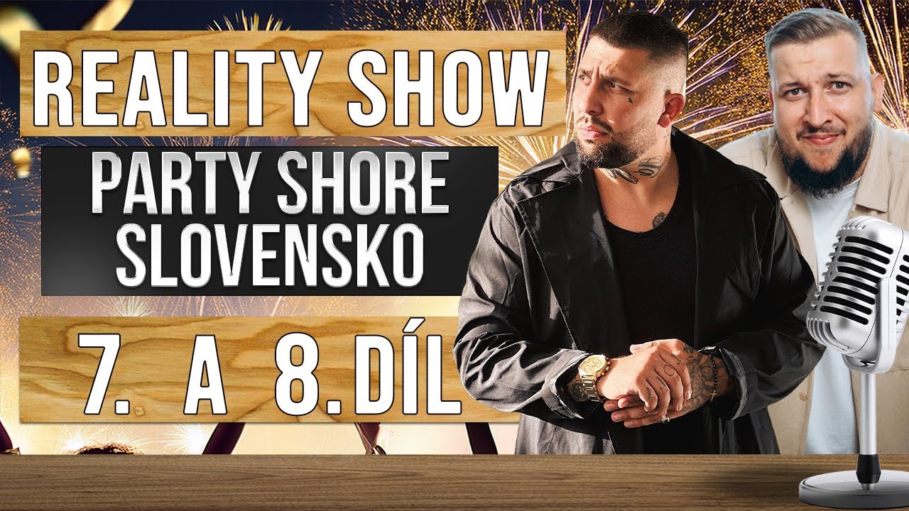 PARTY SHORE SLOVENSKO - První VZTAH?! RECAP 7. a 8. dílu - YouTube