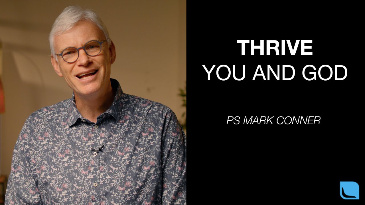 Thrive - You and God | Ps Mark Conner - YouTube