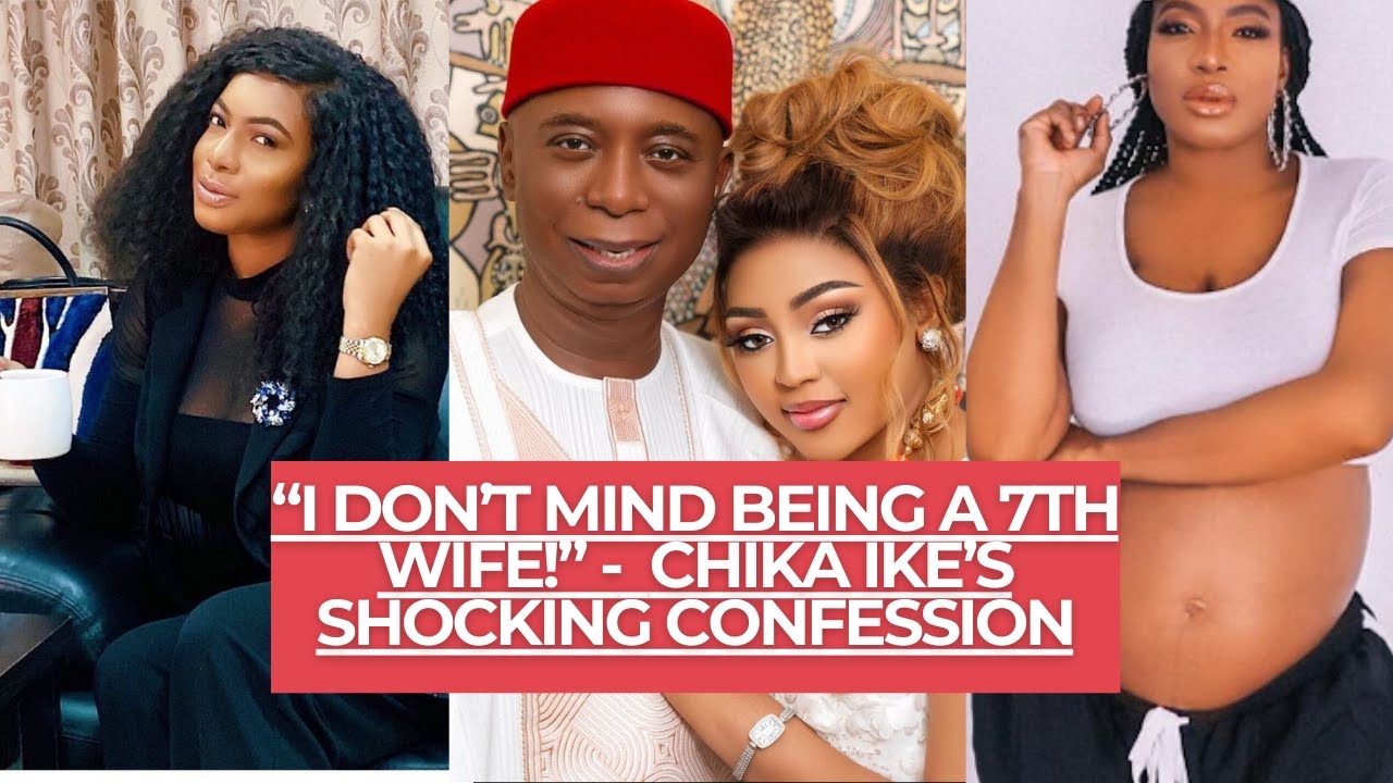 I DON'T MIND BEING A 7TH WIFE -CHIKA IKE | REGINA DANIELS SHED TEARS ...