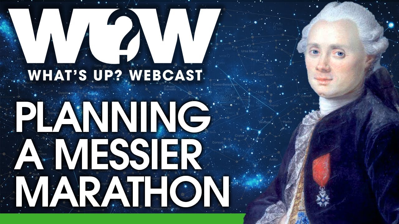 What's Up? Webcast: Planning a Messier Marathon - YouTube
