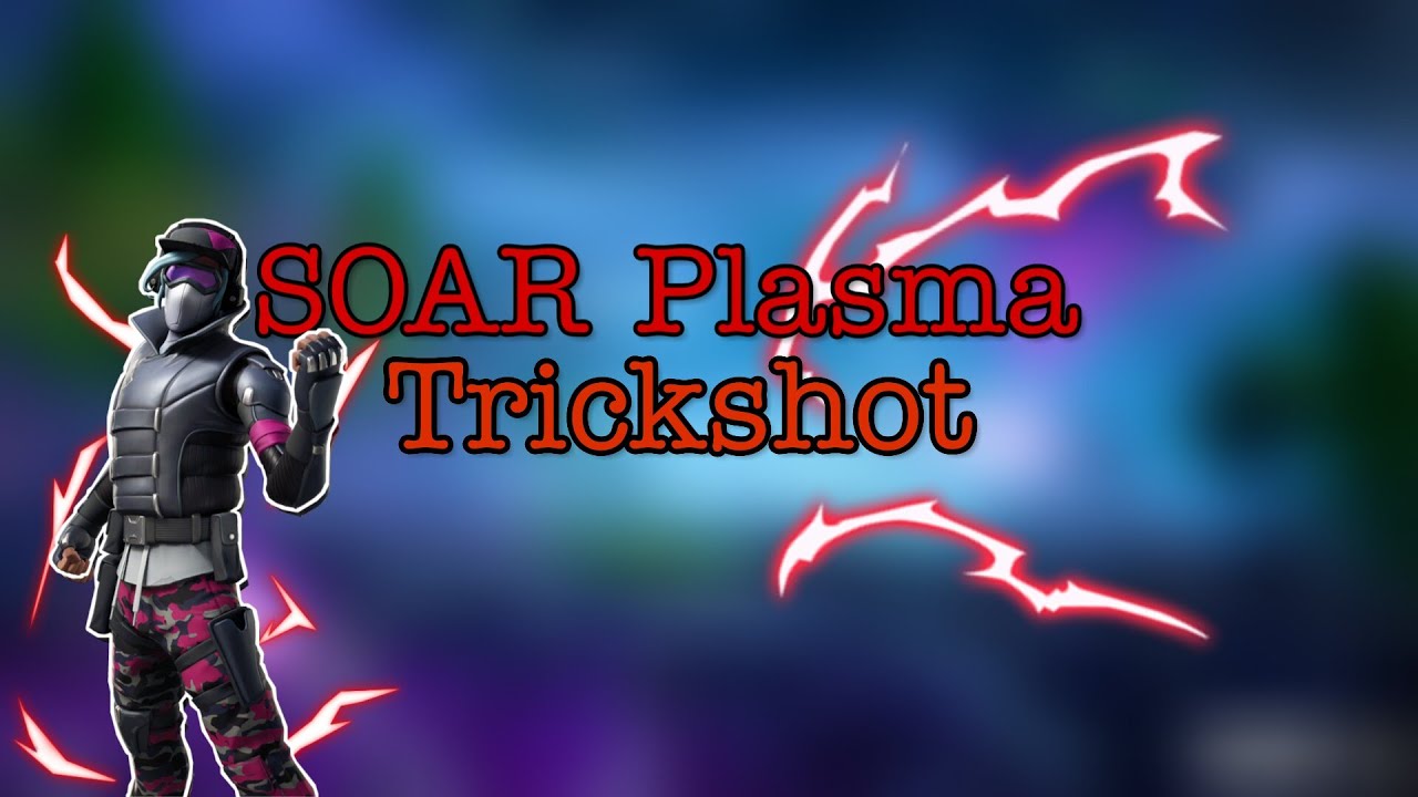 Soar Plasma Trickshot - (Fortnite) - YouTube