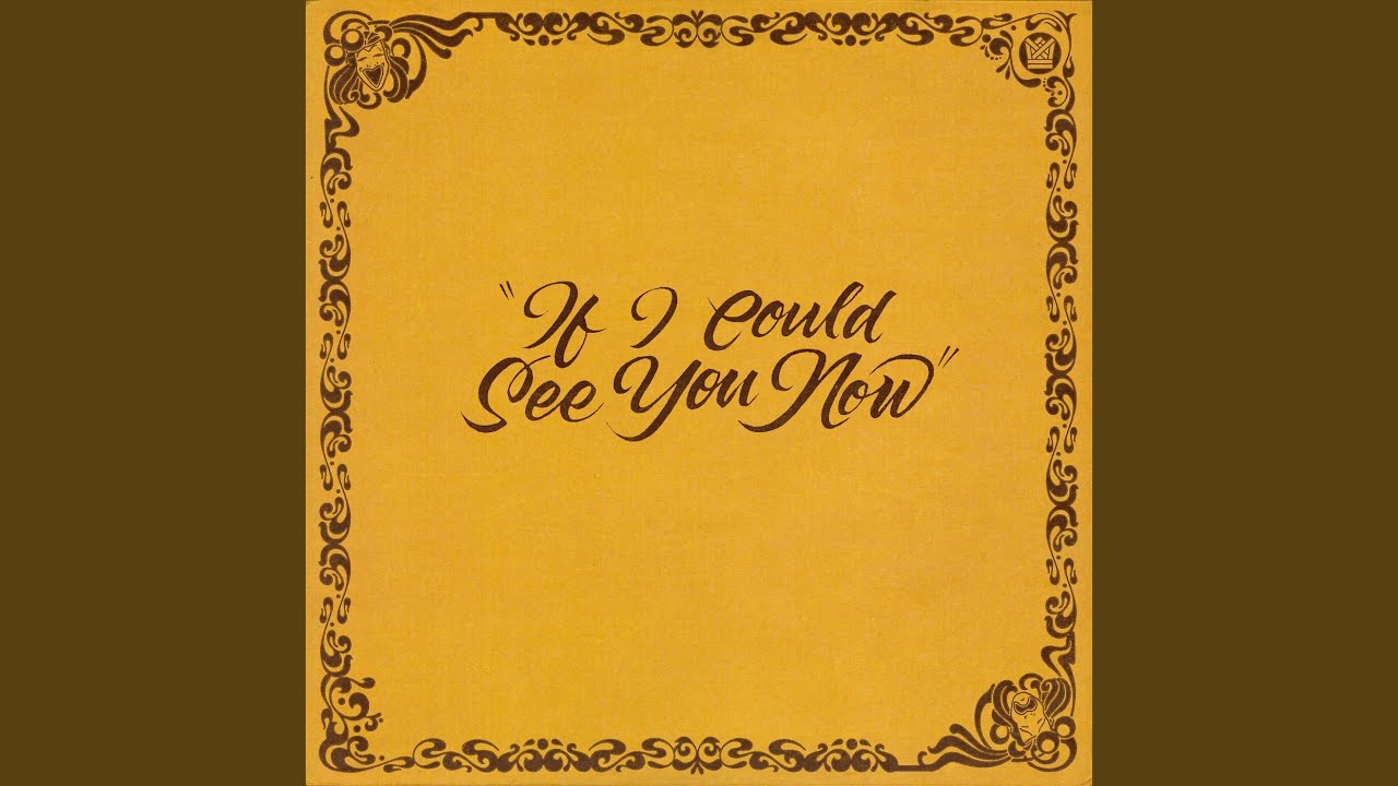 If I Could See You Now - YouTube