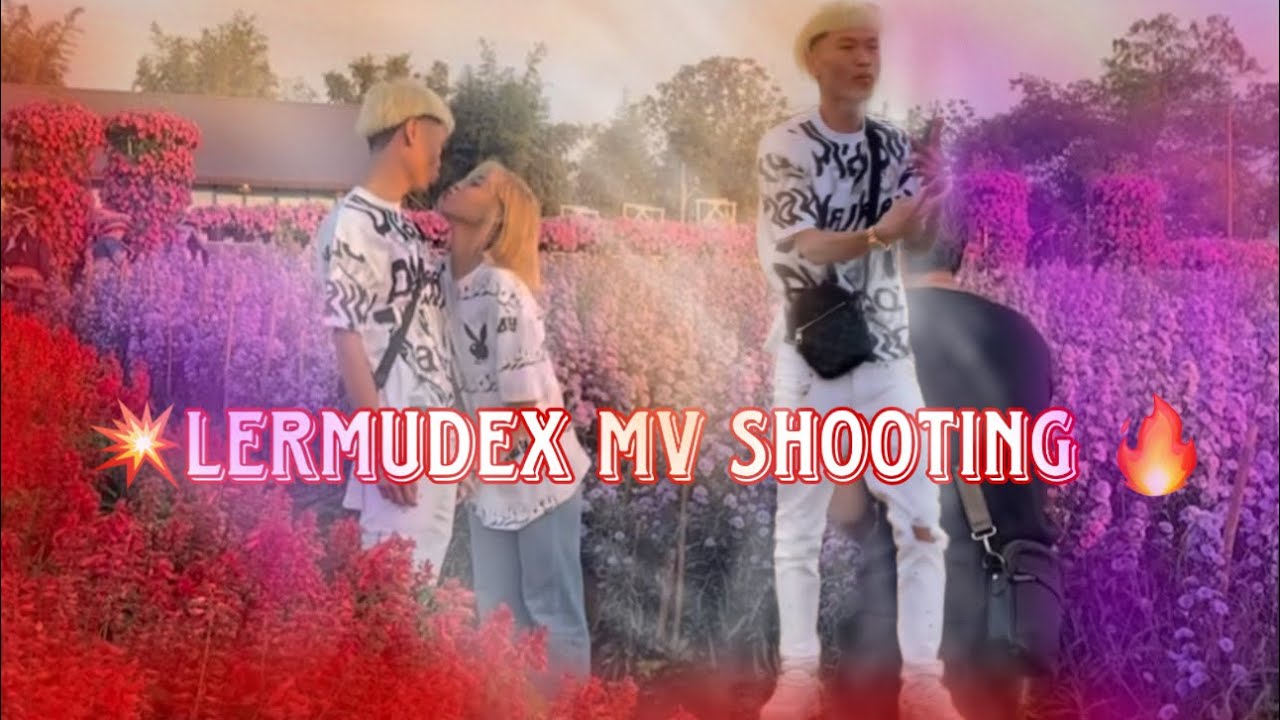 ⭐️💥 Ler Mu DEX 🔥 MV Shooting | Camera 📷 Man LAY KLER - YouTube