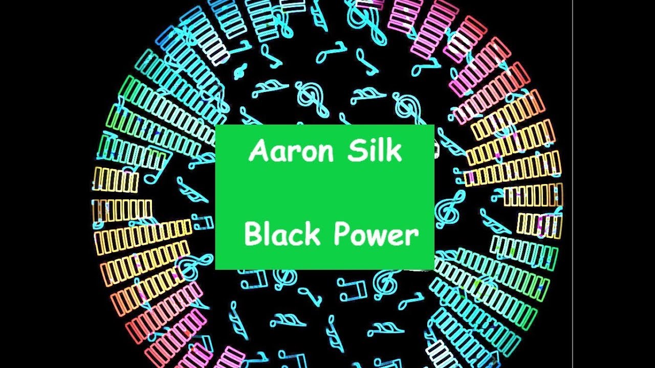 Aaron Silk Black Power - YouTube
