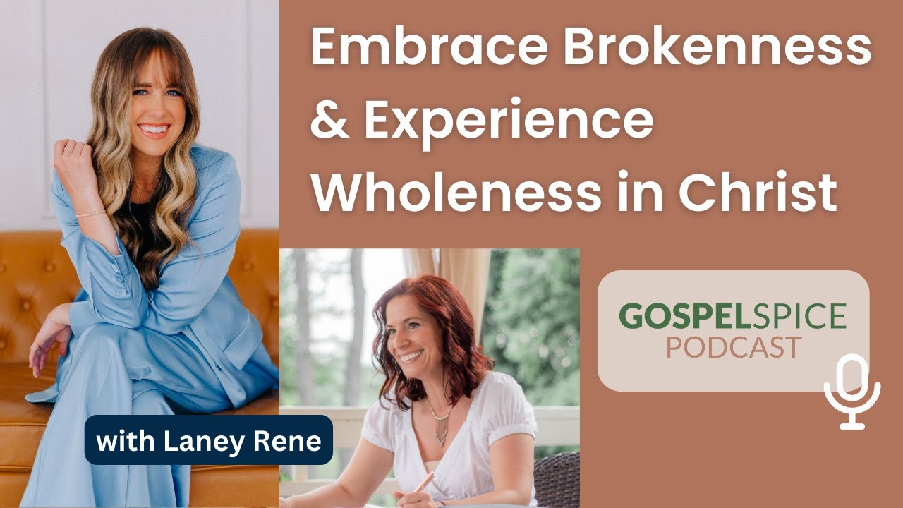 Embrace Brokenness & Experience Wholeness in Christ | Episode 277 with ...