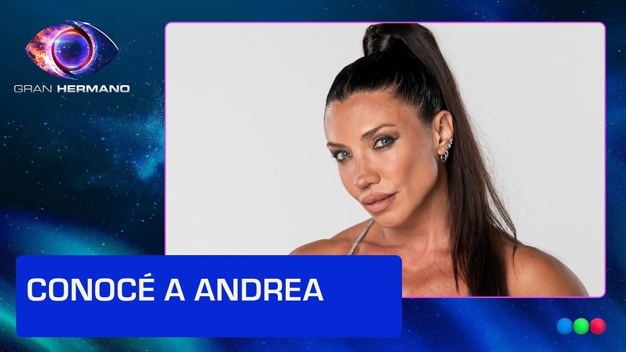 Conocé a Andrea: nueva participante de Gran Hermano - YouTube