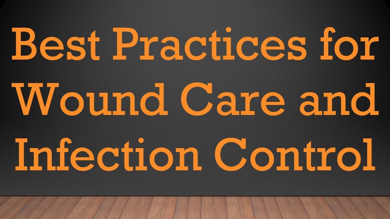 Best Practices for Wound Care and Infection Control - YouTube