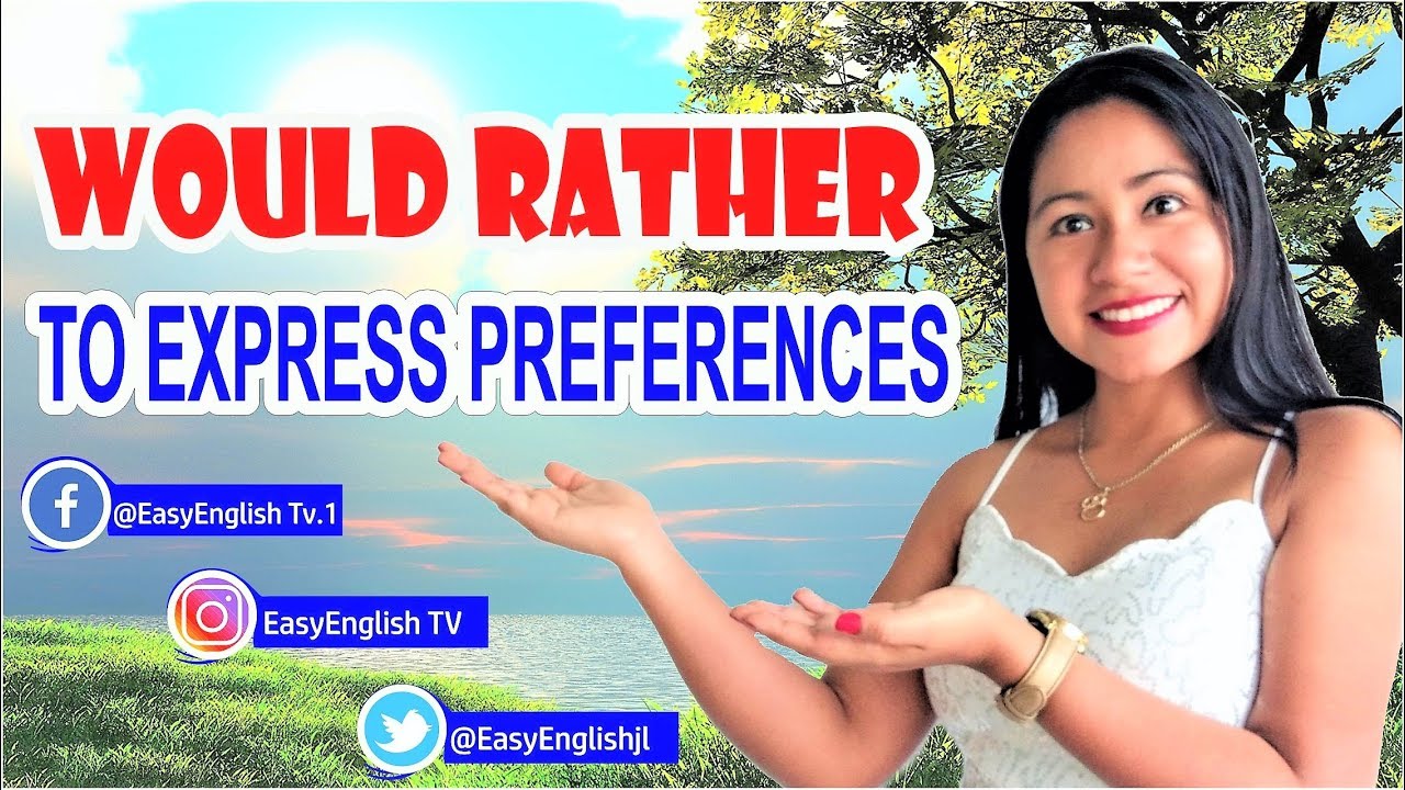 WOULD RATHER TO EXPRESS PREFERENCES - WOULD RATHER / WOULD PREFER ...