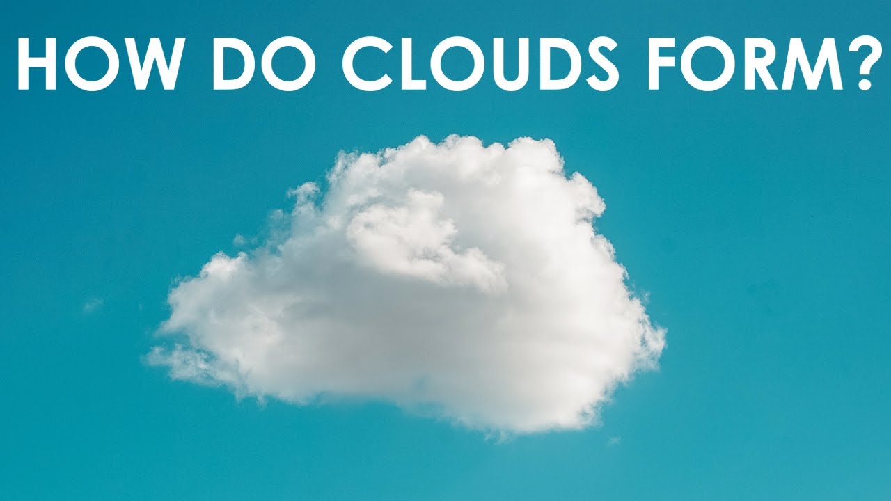 HOW DO CLOUDS FORM? | CLOUD FORMATION? | HUMIDITY | GEOGRAPHY | NATURE - YouTube