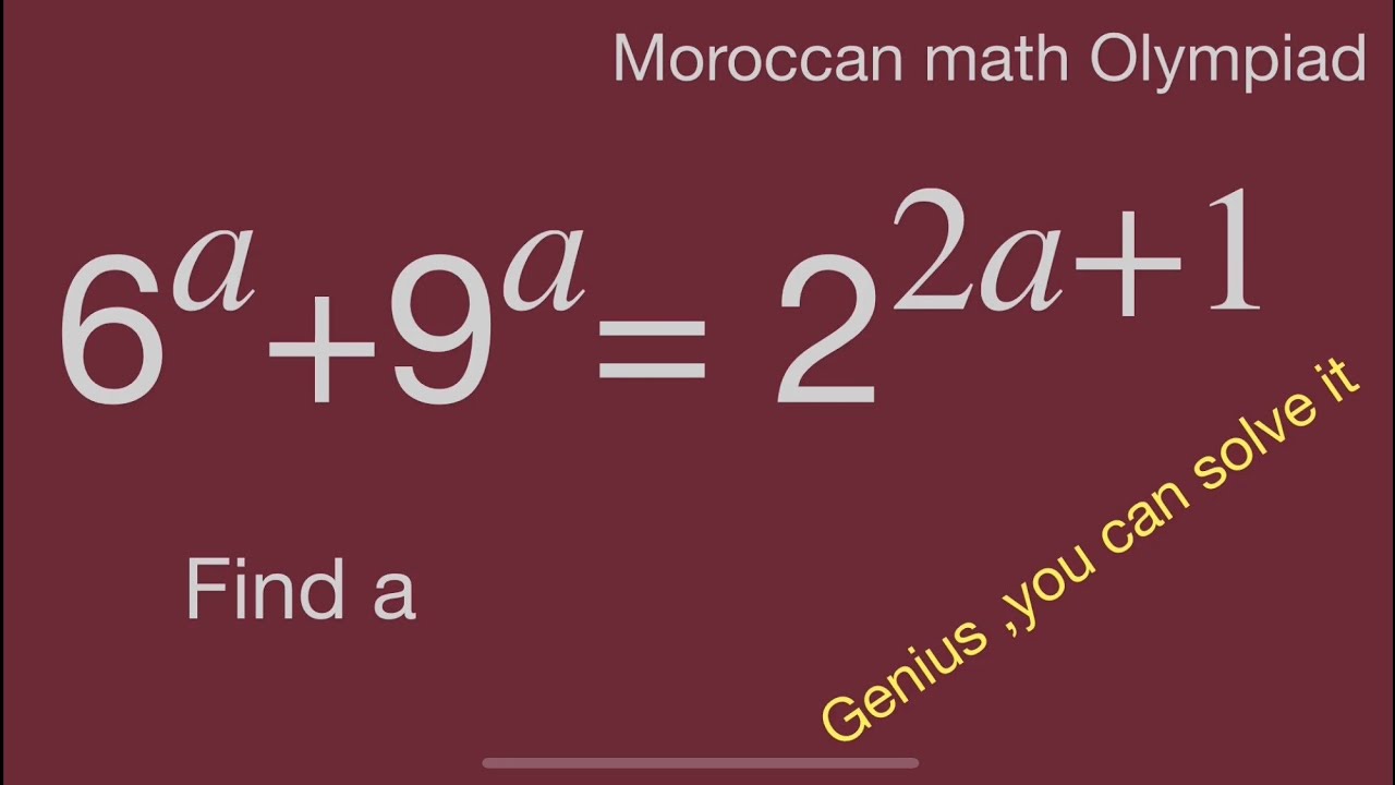 Math Olympiad Moroccan,6^a+9^a,math tricks,exponential equations.nice ...