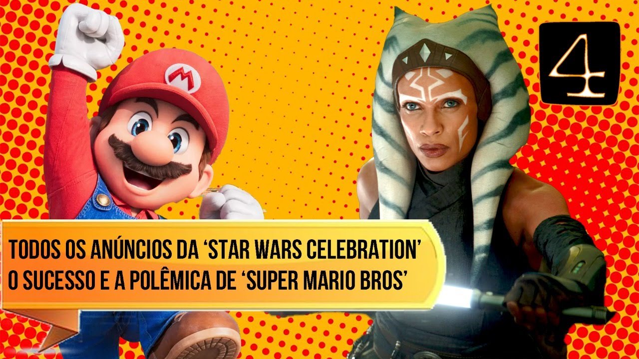Live #76 — Anúncios da 'Star Wars Celebration' | 'Super Mario Bros ...