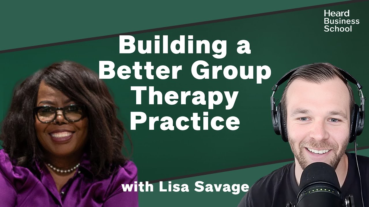 Building a Better Group Therapy Practice with Lisa Savage - YouTube