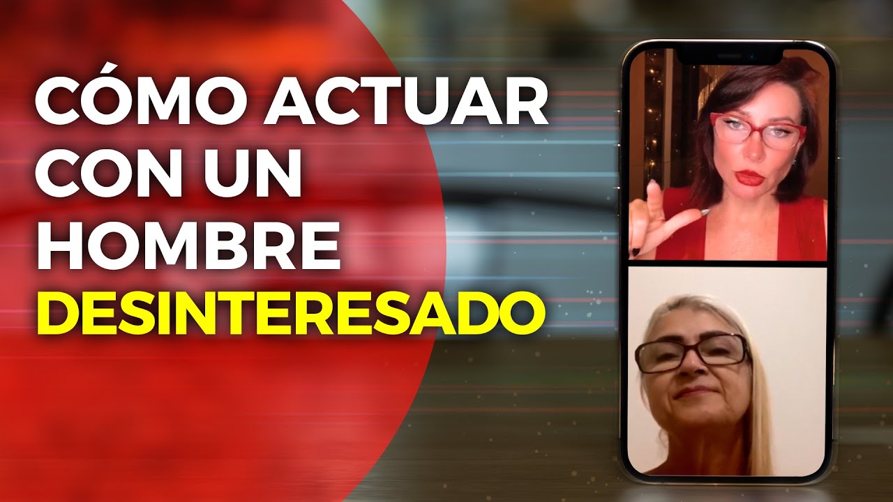 CÓMO ACTUAR CON UN HOMBRE DESINTERESADO - YouTube